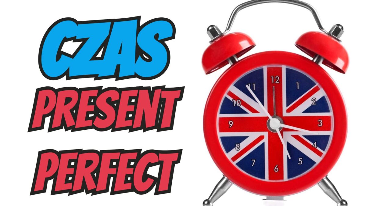 Czas Present Perfect w języku angielskim | Szkoła językowa Paroli